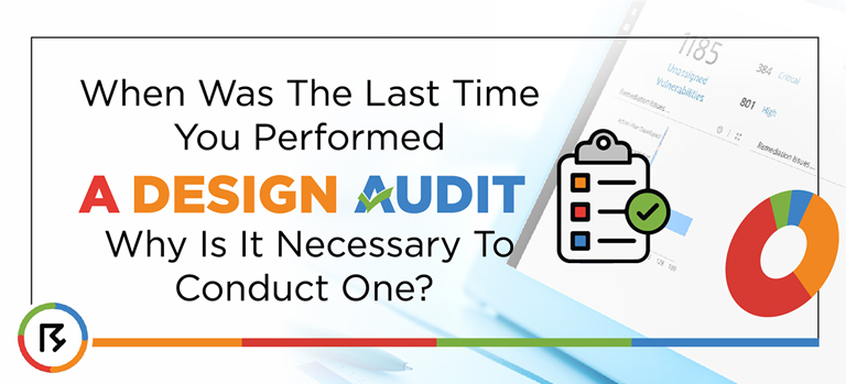When Was The Last Time You Performed A Design Audit & Why Is It ...
