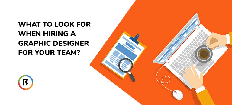 What To Look For When Hiring A Graphic Designer For Your Team? - Brands ...