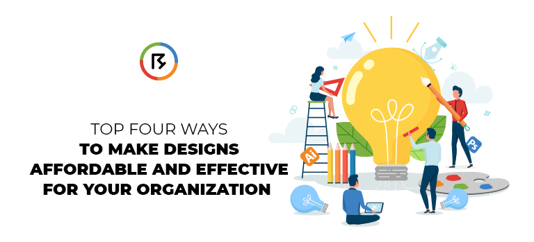Top Four Ways To Make Designs Affordable And Effective For Your ...