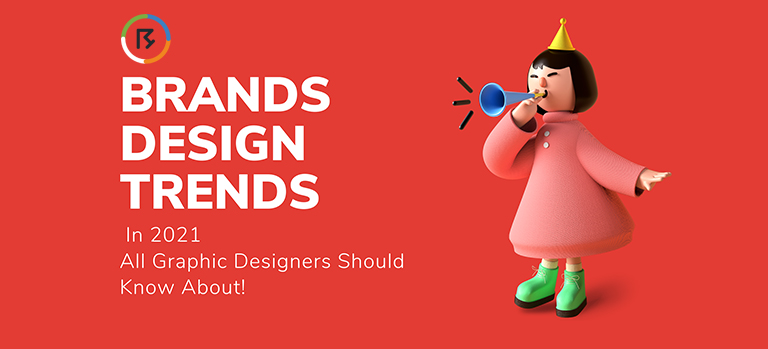 Brandsdesign Trends In 2021 All Graphic Designers Should Know About ...